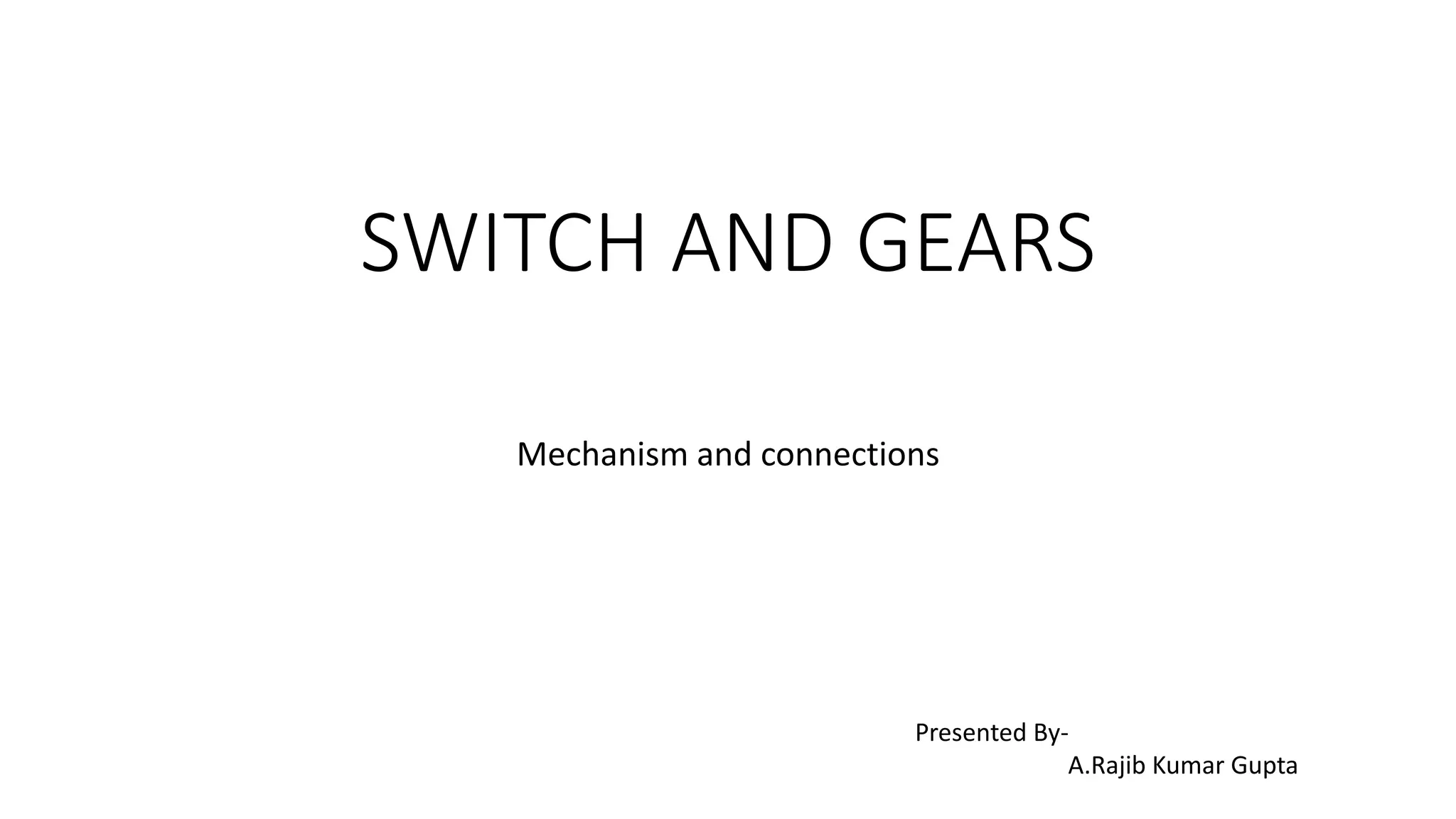 Basic mechanisms of Switch and Gears | PPTX