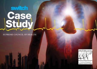 Switch case study Qatar Supreme Council of Health - English | PPT