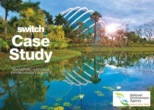 Switch case study Singapore National Environment Agency - English | PPT