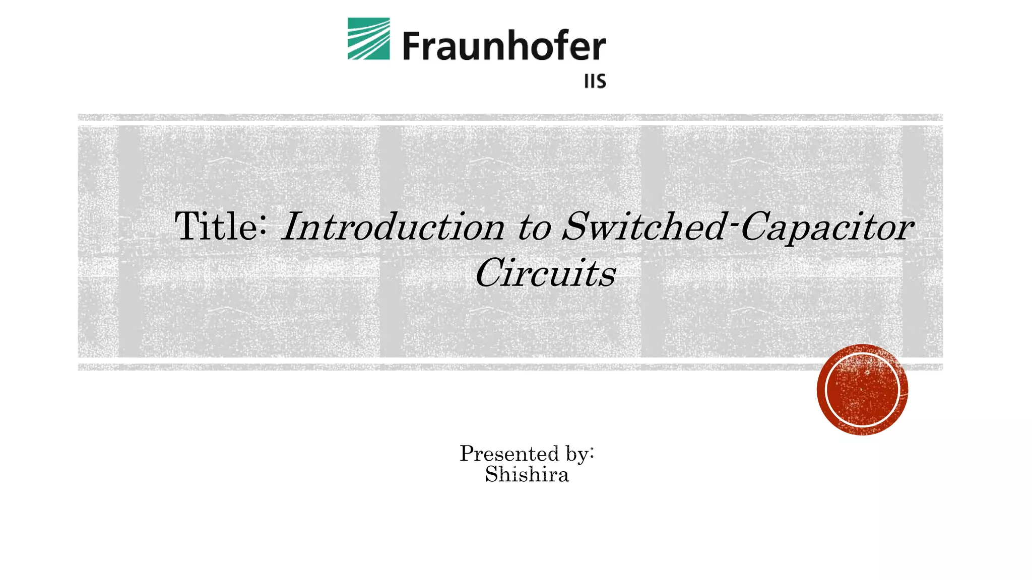 Switched Capacitor Circuits Shish Pptx