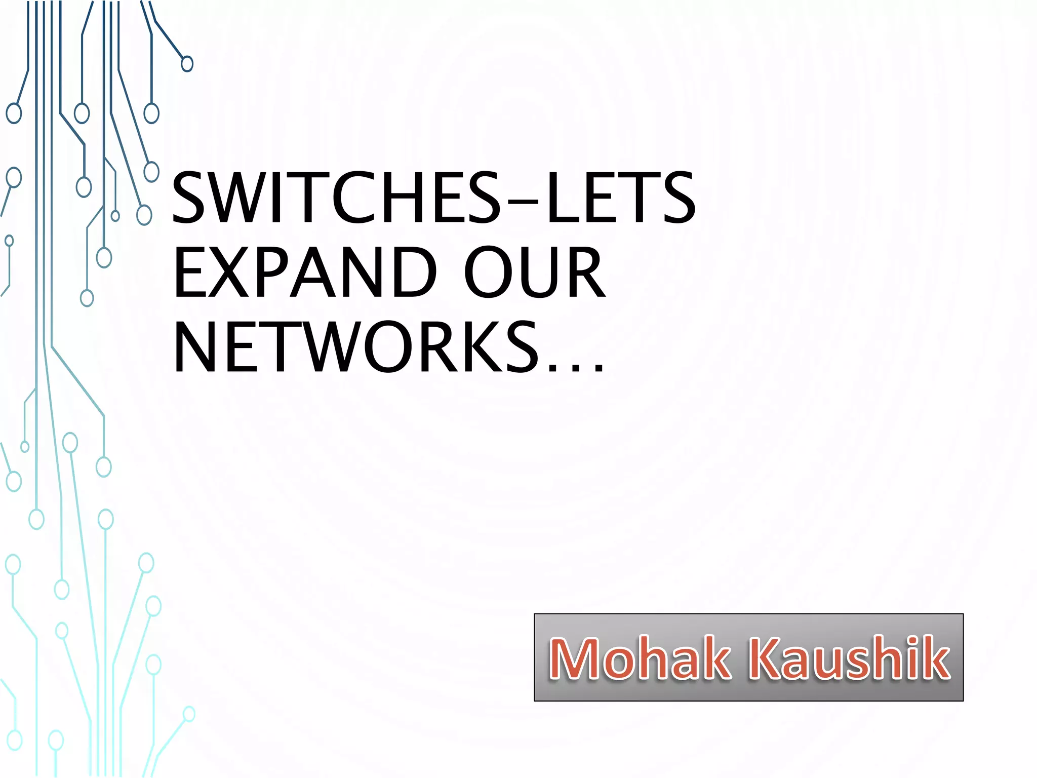 Switches lets expand our networks | PPT