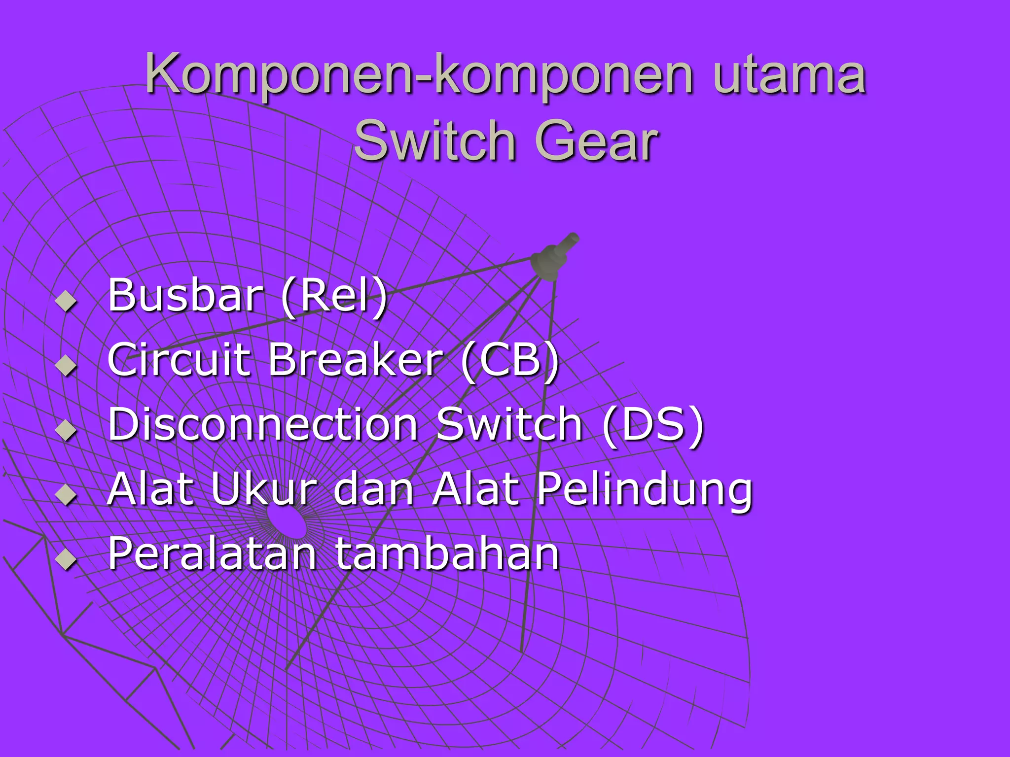 SWITCH GEAR PADA SISTEM TENAGA LISTRIK | PPTX