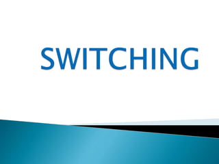Switching | PPTX
