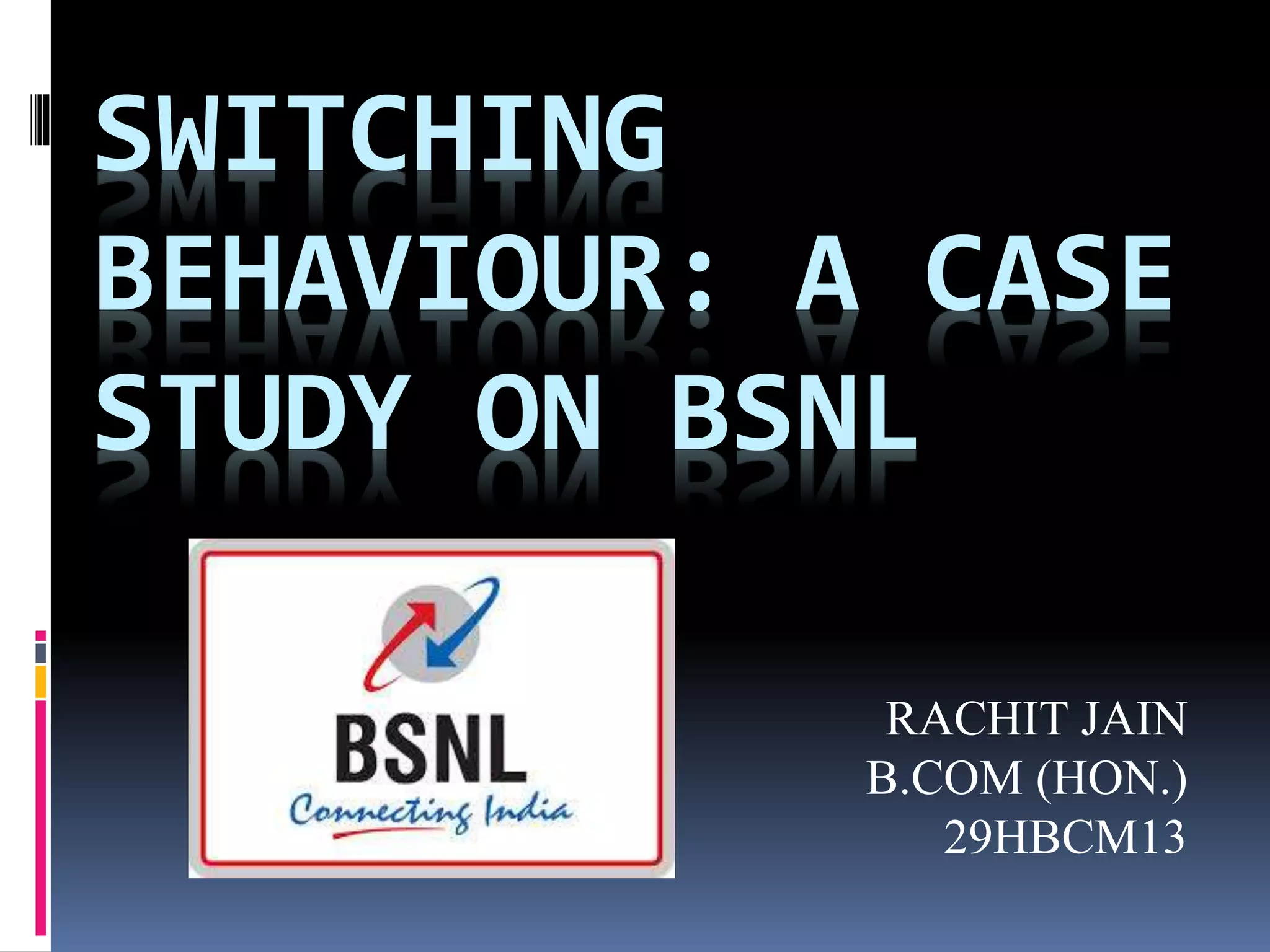 Switching behaviour; a case study on bsnl | PPT
