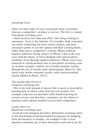 Switching CostsThere are three types of costs associated whe.docx