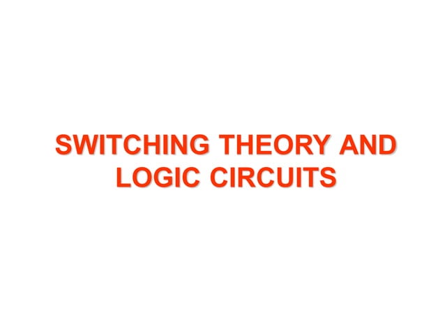 Switching Theory and Logic Circuits-LEC.pptx