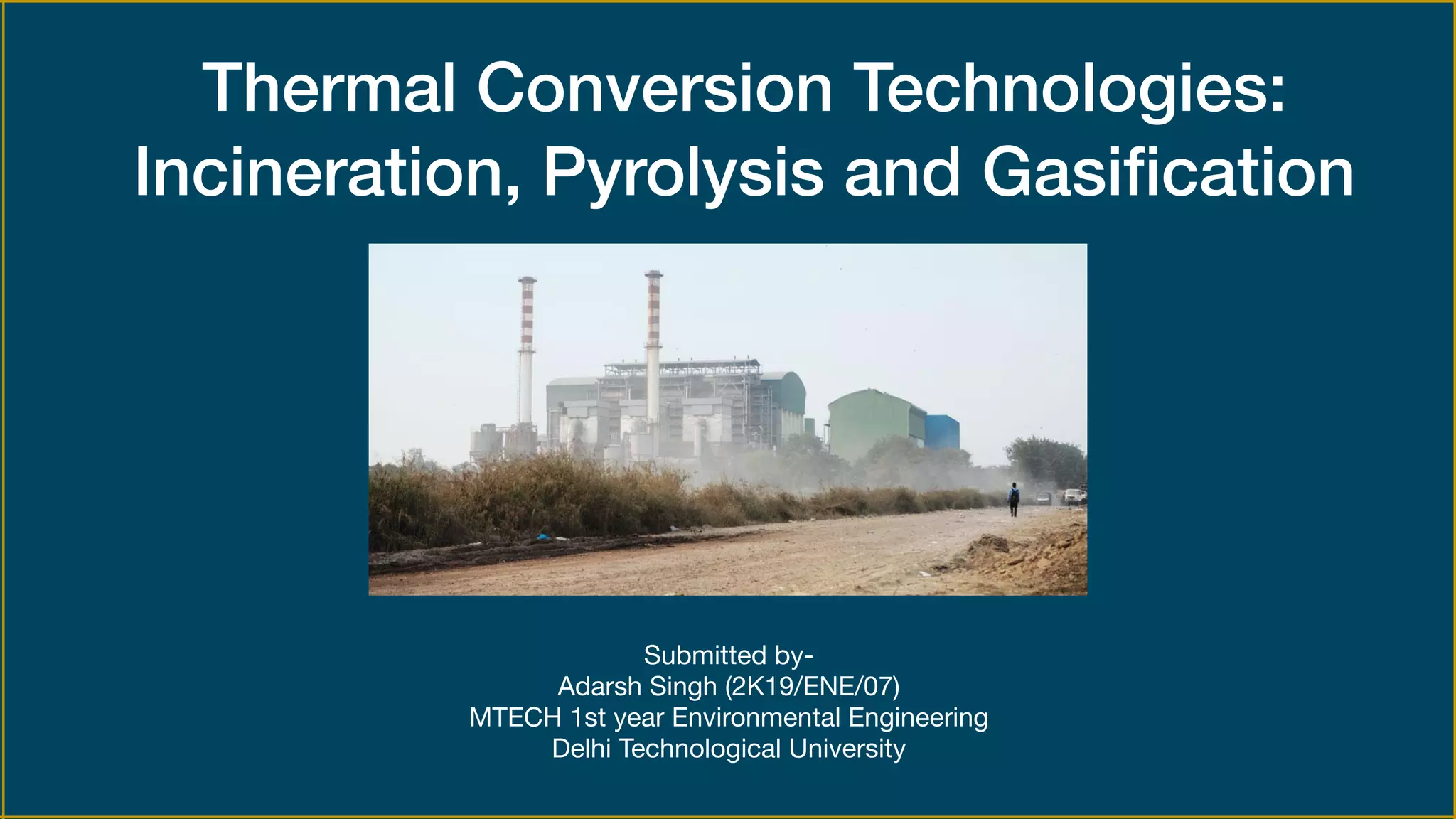 Thermal conversion Technologies: Incineration, Pyrolysis and ...