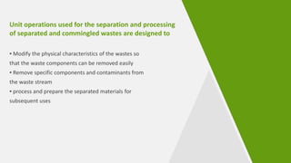 Unit operation for Separation and Processing of Solid Waste Materials ...