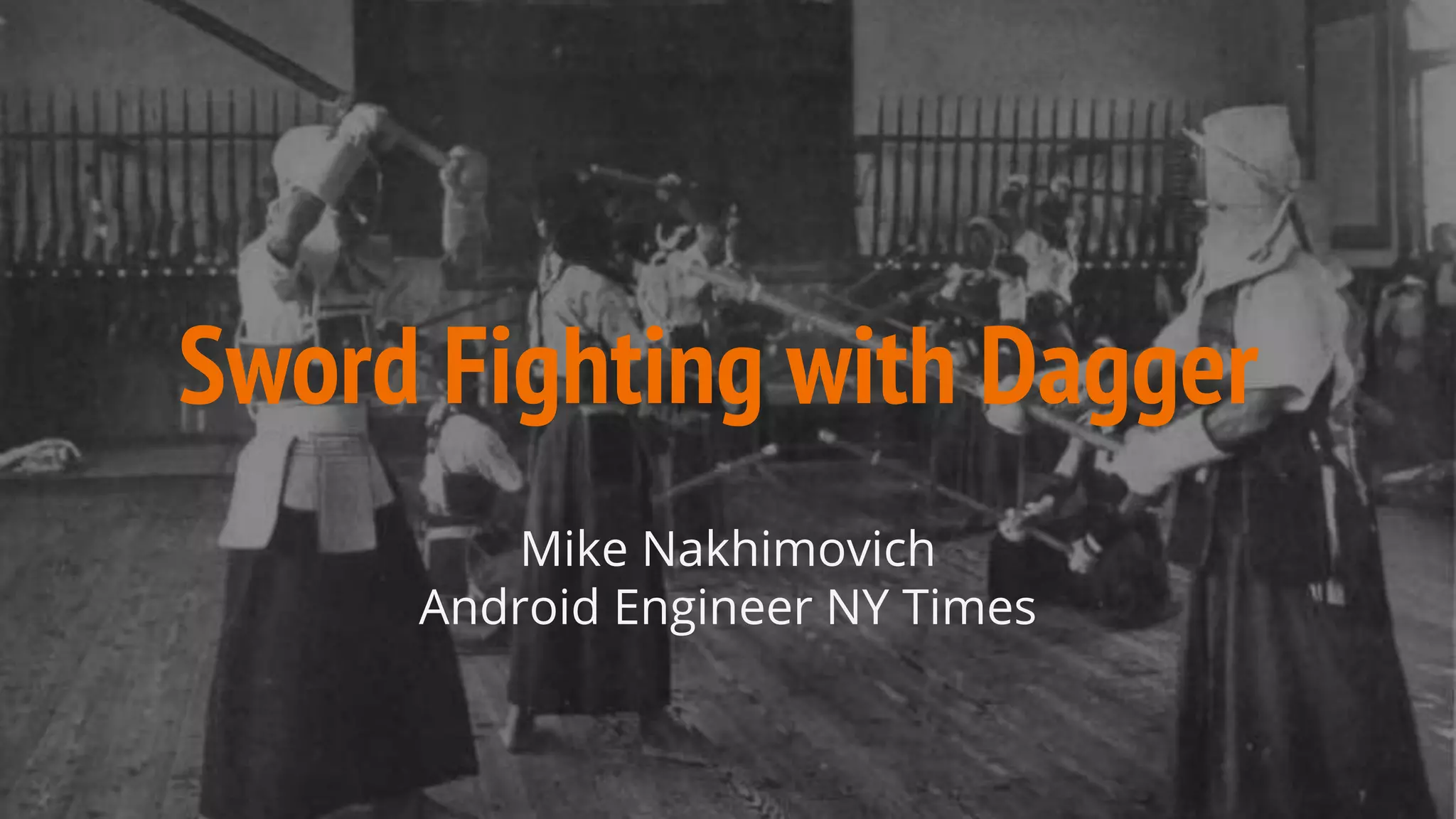 Sword fighting with Dagger GDG-NYC Jan 2016 | PPT