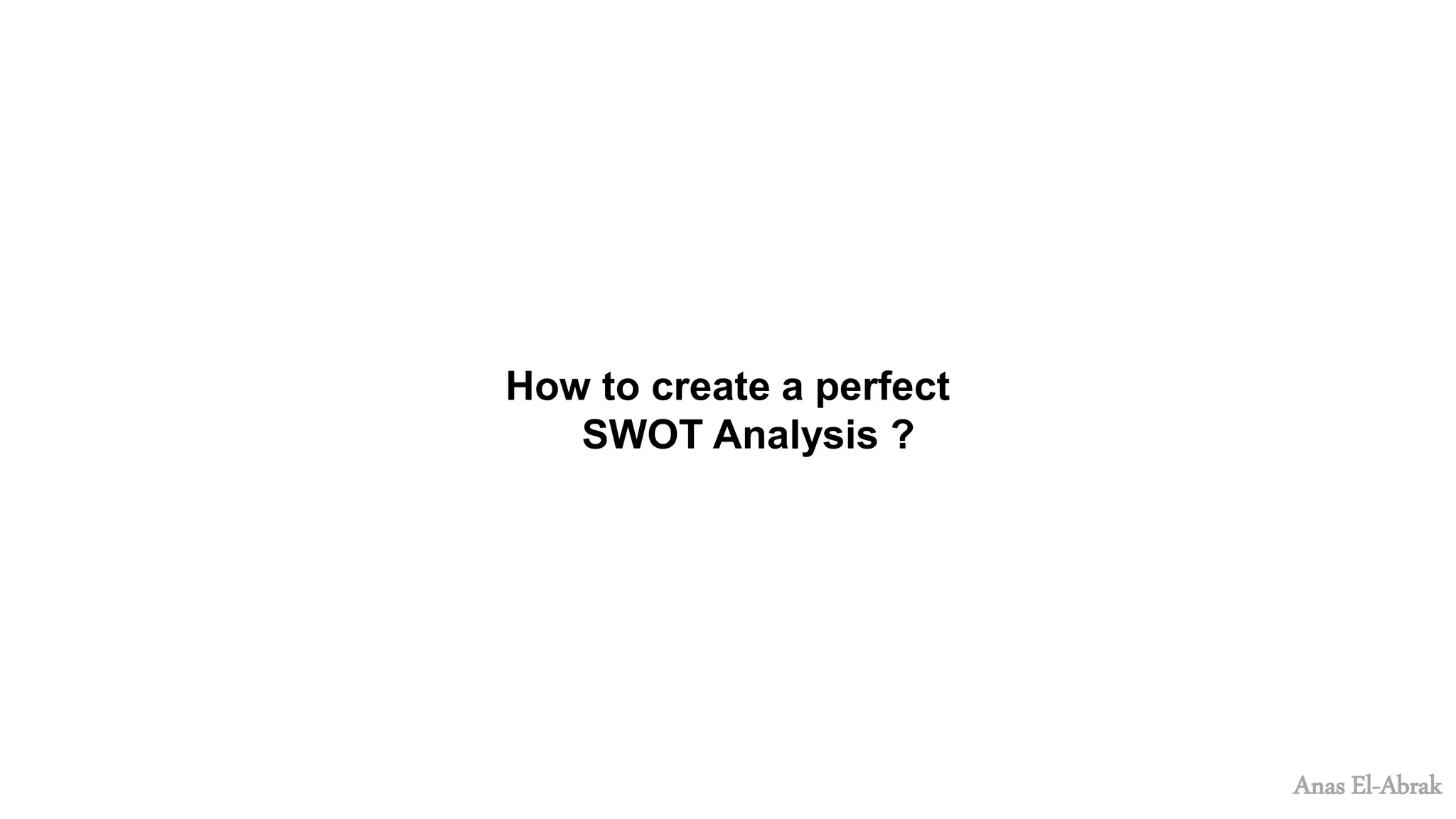 How to create a perfect SWOT Analysis ? | PPTX