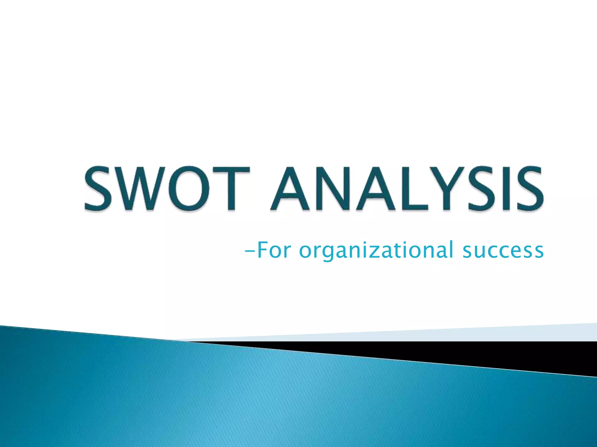 SWAT analysis - strengths, weaknesses, opportunities, and threats | PPTX