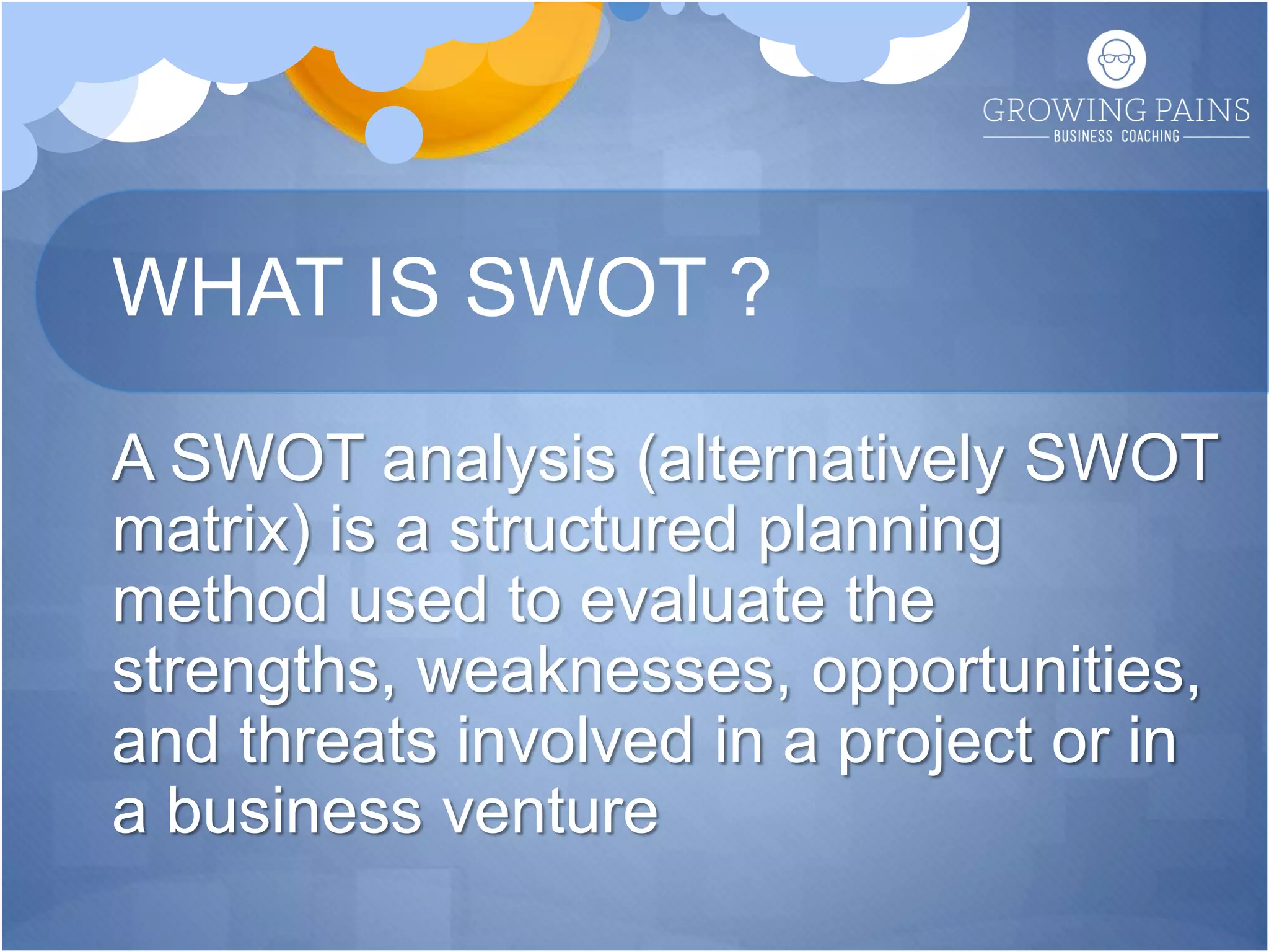 SWOT Analysis | Growing Pains Business Coaching | PPTX