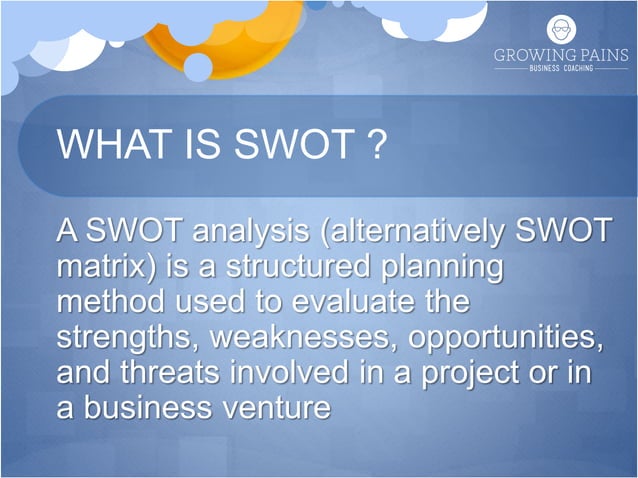 SWOT Analysis | Growing Pains Business Coaching | PPTX