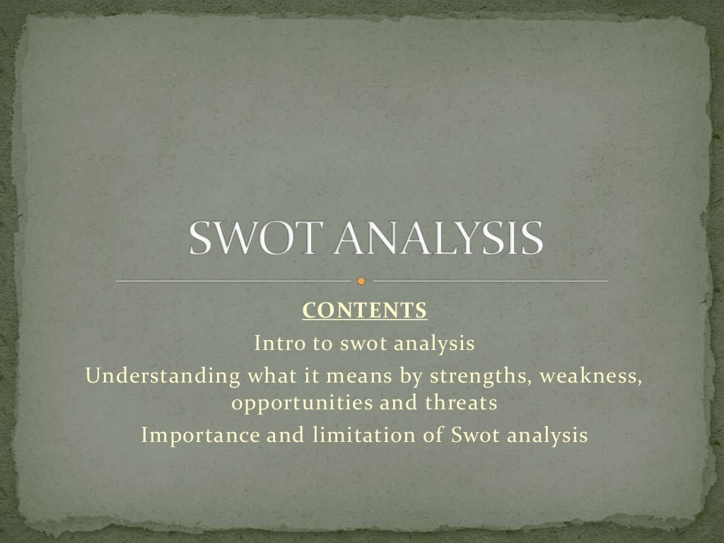 Swot analysis , its importance and limitations Swot analysis , its importance and limitations