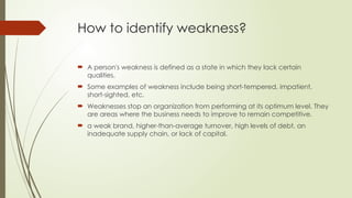 SWOT Analysis - strength, weakness, opportunity and threats | PPT