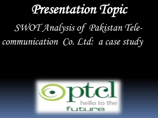 SWOT analysis: a case study of ptcl | PPTX | Telecommunications ...