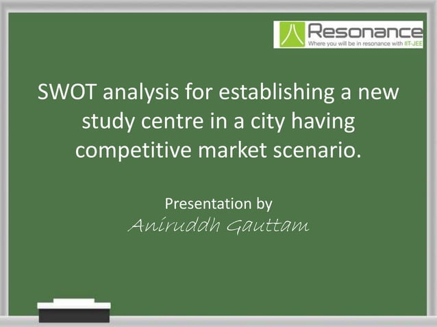Swot analysis for establishing a new study centre | PPTX