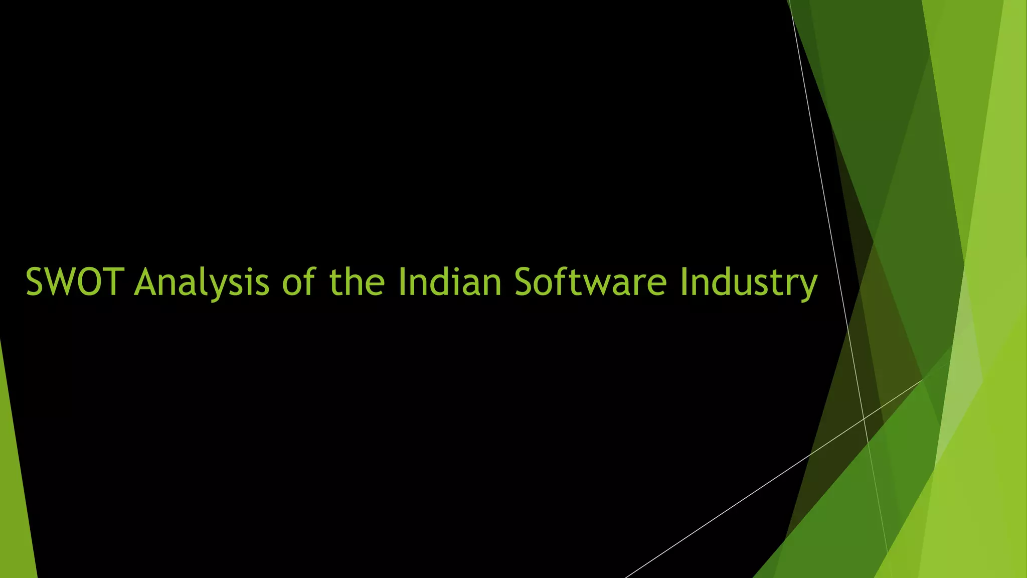 Swot analysis of indian software industry | PPTX