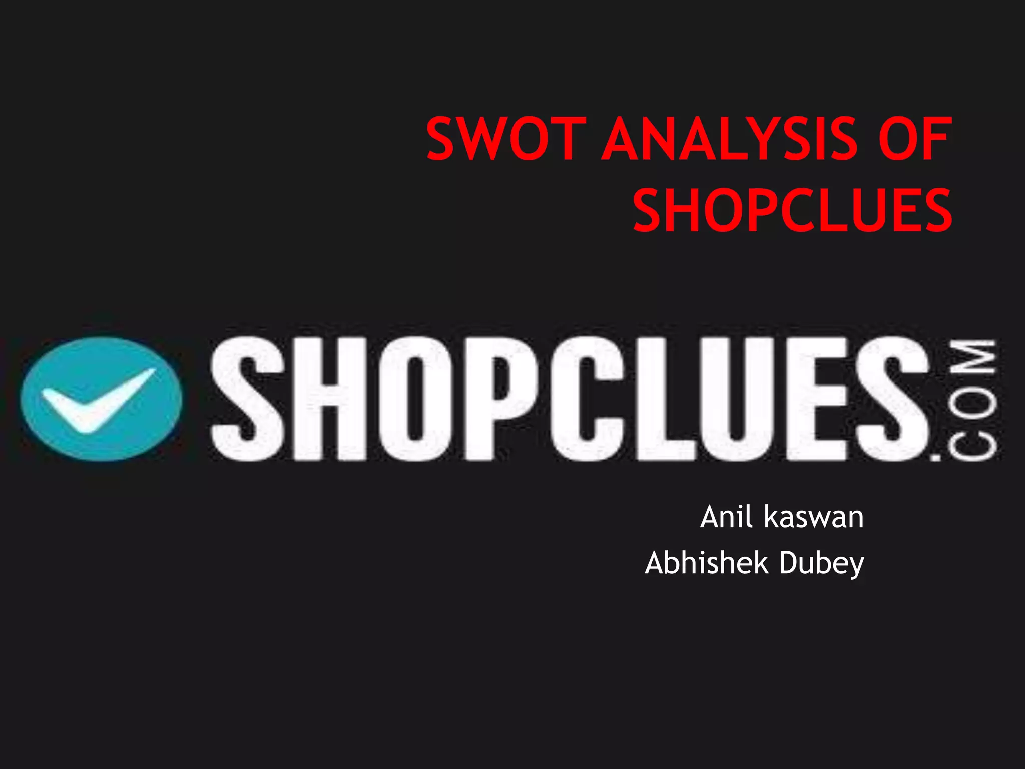 Swot analysis of shopclues | PPTX