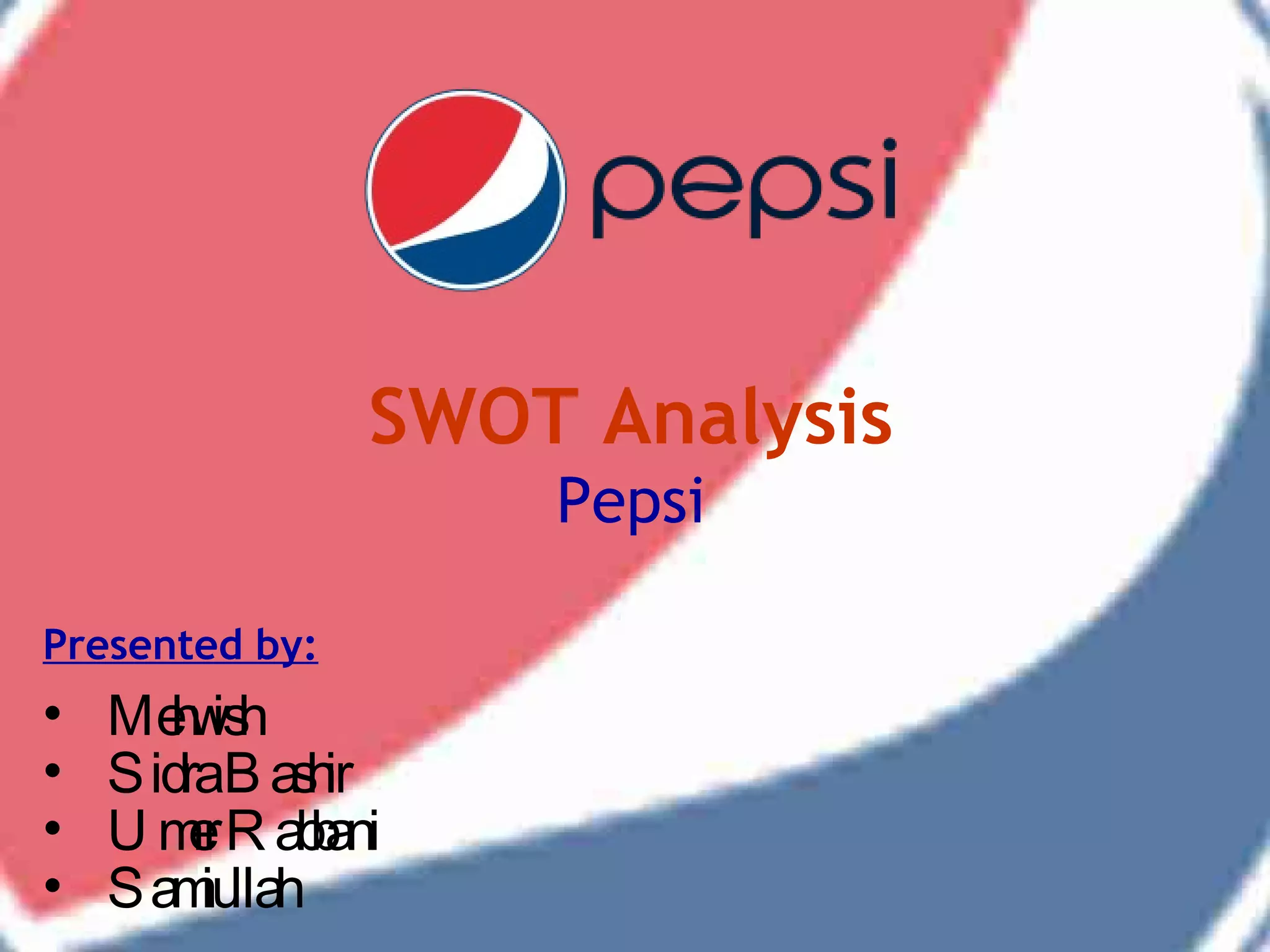 Swot analysis pepsi | PPT | Business | Business and Finance