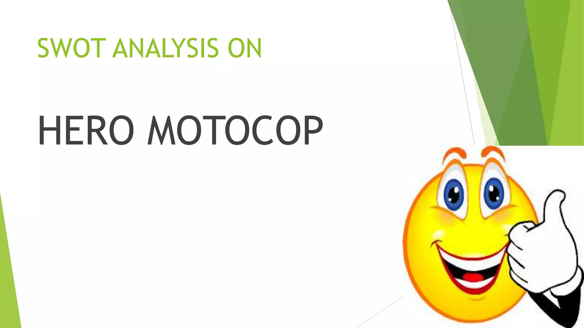 Swot on hero moto cop | PPTX
