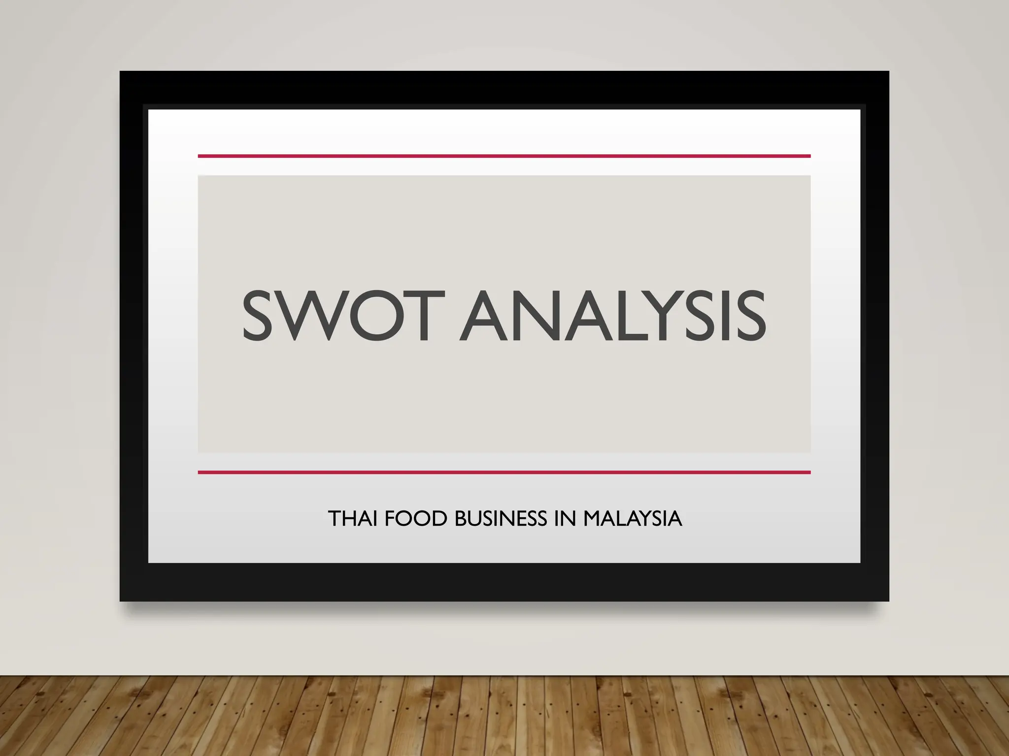 SWOT_Thai_Food_Malaysia about the thai marketing | PPT