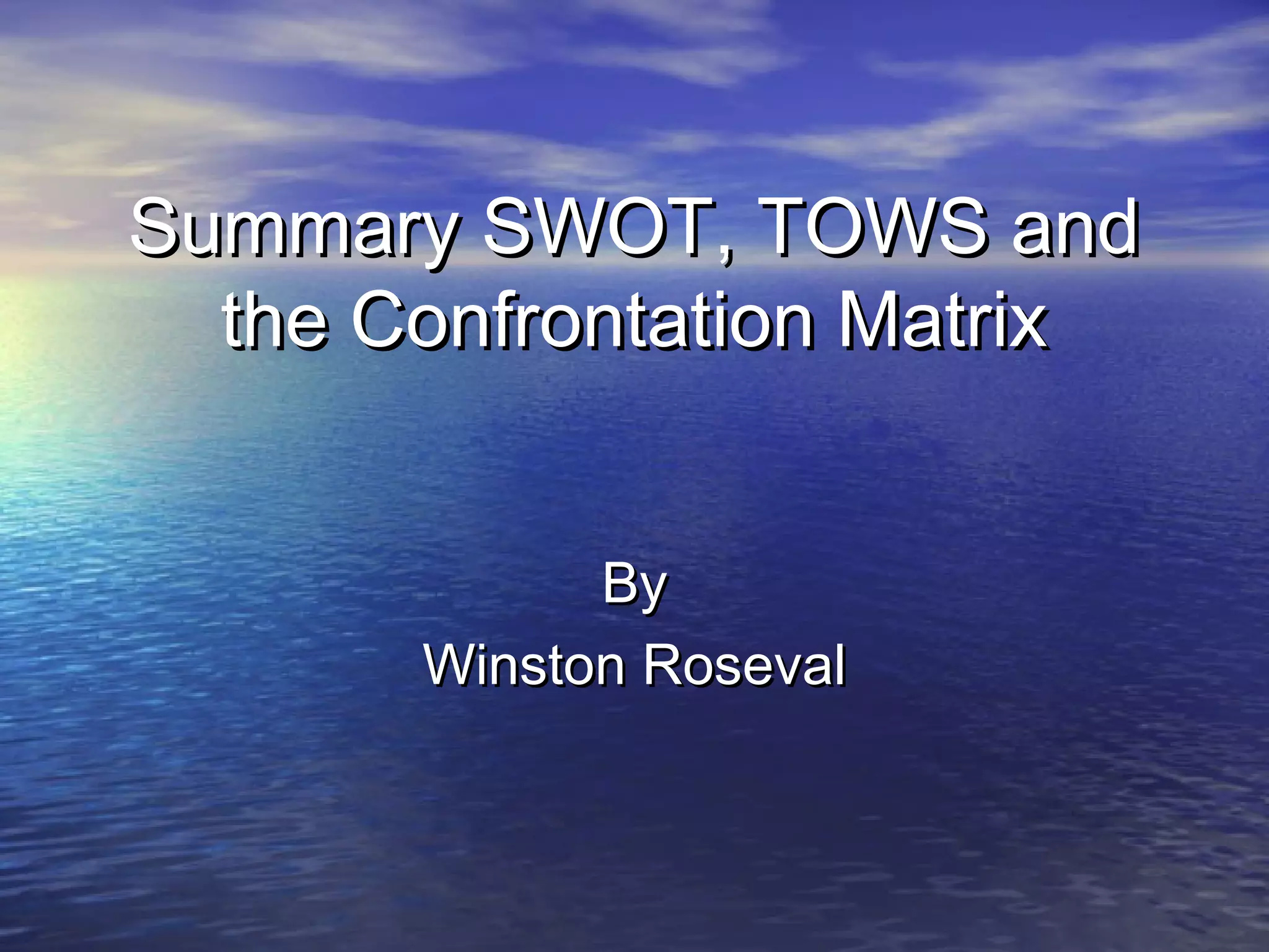 Swot Tows And Confrontation Matrix Summary Ppt