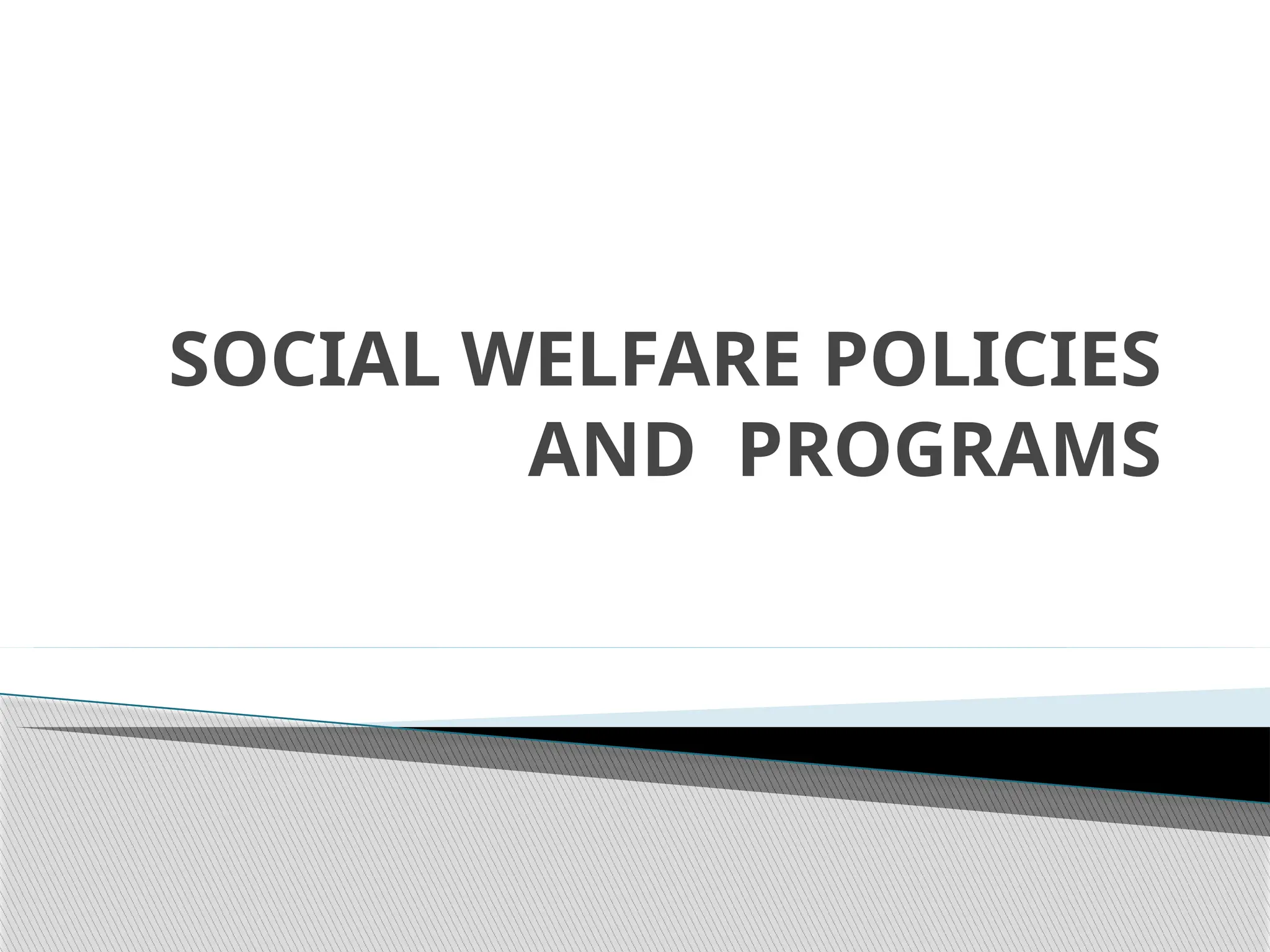 Social Welfare Policies Programs and ptx | PPTX