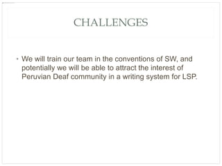 SIGNWRITING SYMPOSIUM 2016 PRESENTATION 63 "Using SignWriting for the ...