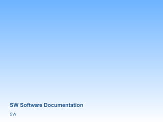 Sw Software Documentation | PPT