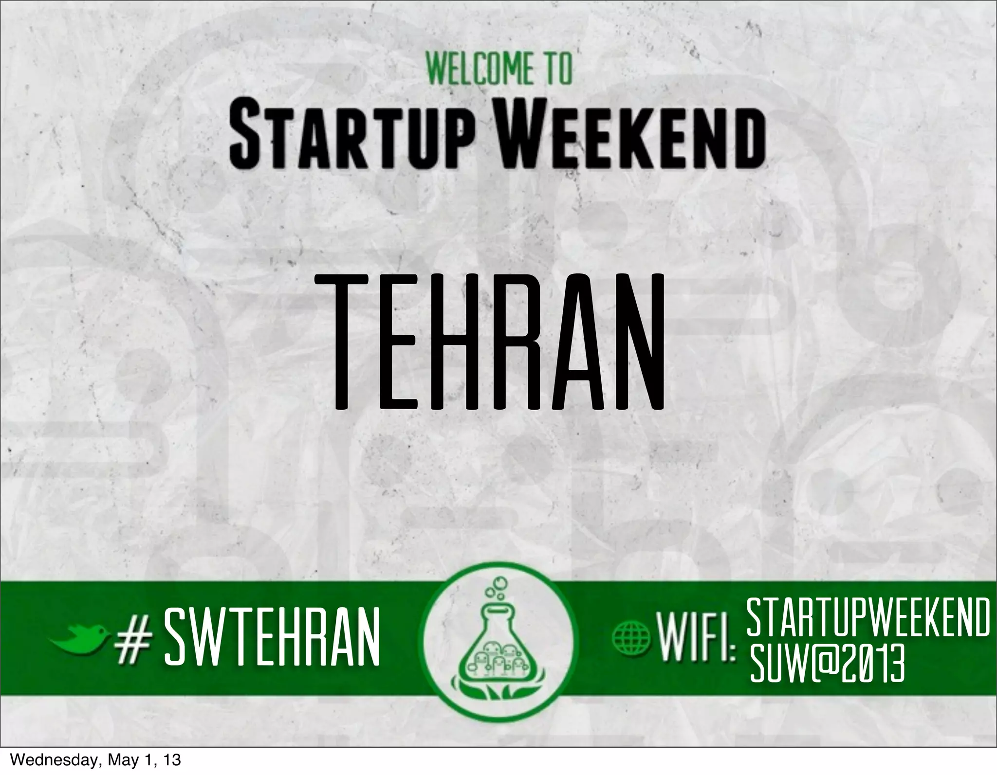 4th StartupWeekend Tehran Opening Presentation | PPT