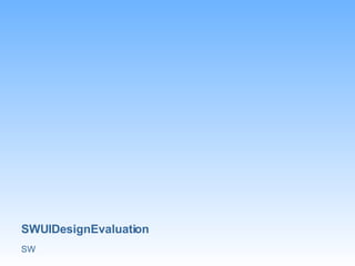 Sw User Interface Design Evaluation | PPT