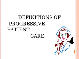 Progressive patient care | PPT