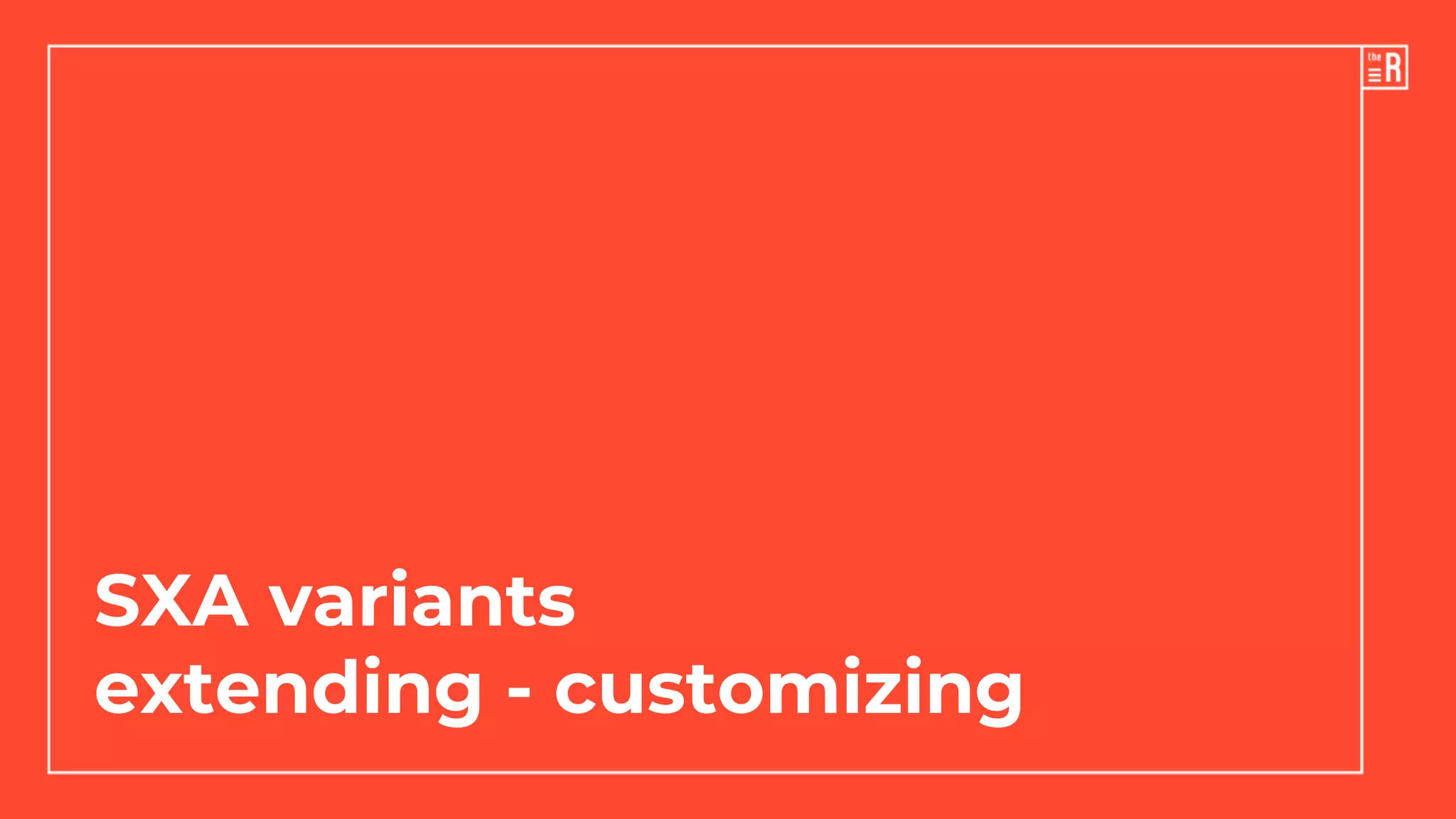 The ultimate SXA variants guide: to Scriban and beyond | PPTX