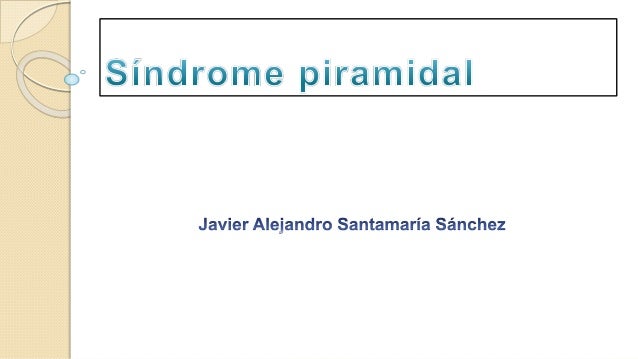 Qu Es El Sndrome Piramidal O Falsa Citica Clnica