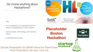 Sxsw Preliminary Panel How to Hack hack hackathons for non-technical ...