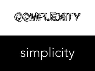 Complexity Simplicity