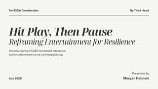 Hit Play, Then Pause: Reframing Entertainment for Resilience SXSW 2026 ...