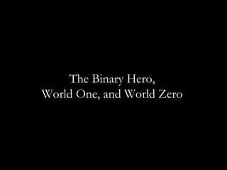 The Binary Hero, World One, and World Zero | PPT | Science Fiction | Genres
