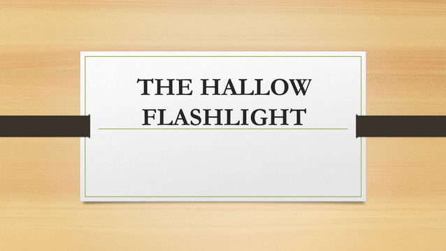 hollow flashlight | PPTX | Technology & Computing