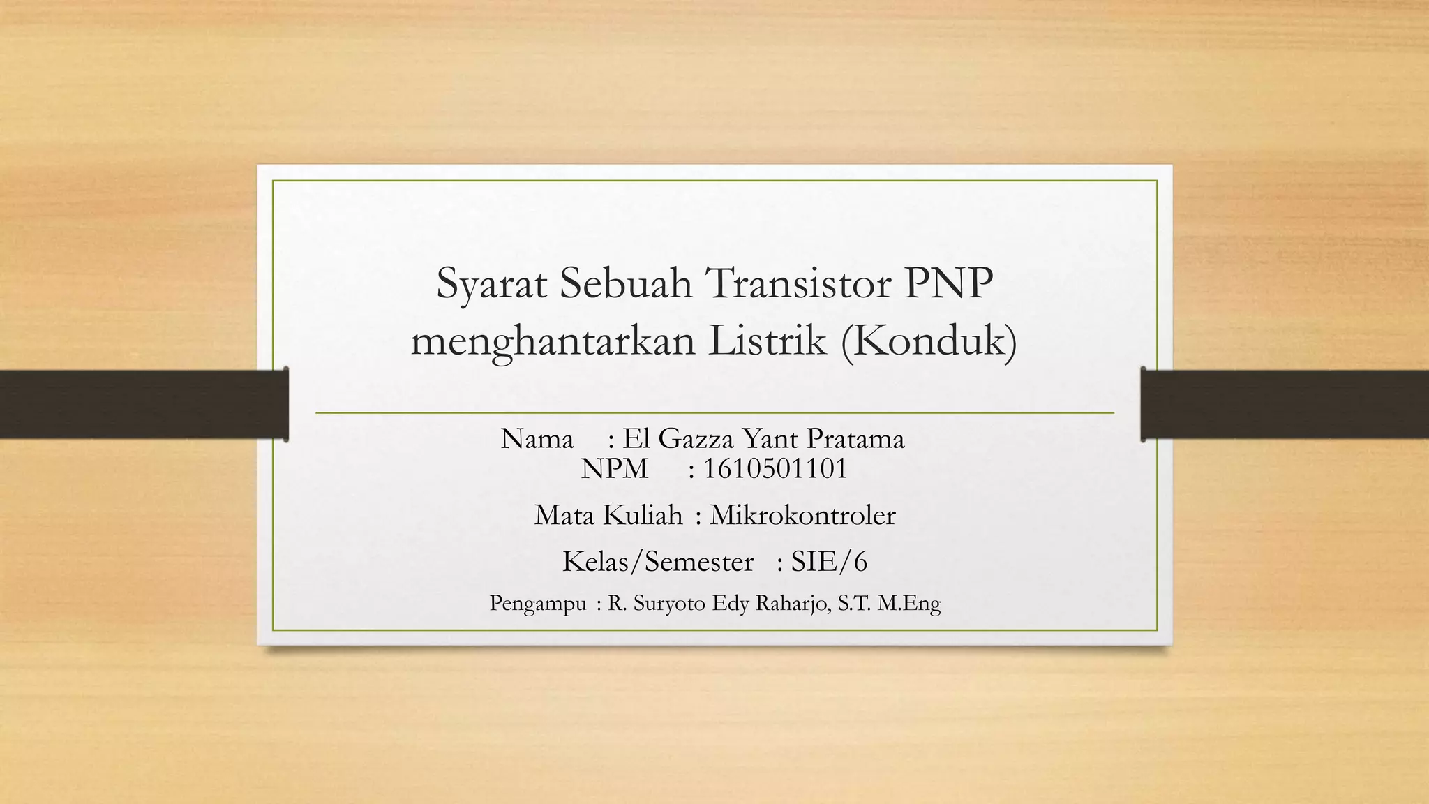 Syarat sebuah transistor pnp menghantarkan listrik (konduk) | PPTX