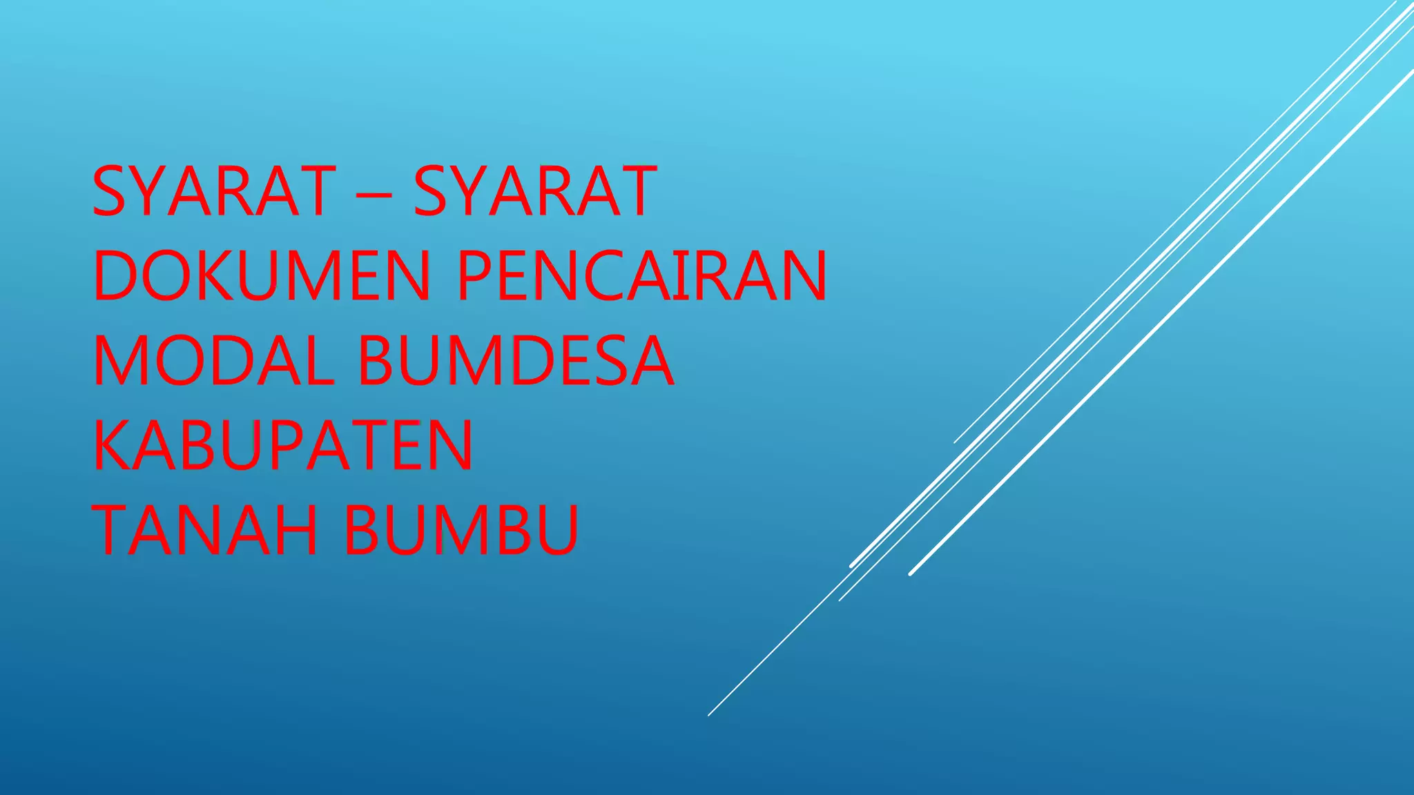 SYARAT – SYARAT DOKUMEN PENCAIRAN MODAL BUMDESA KABUPATEN.pptx