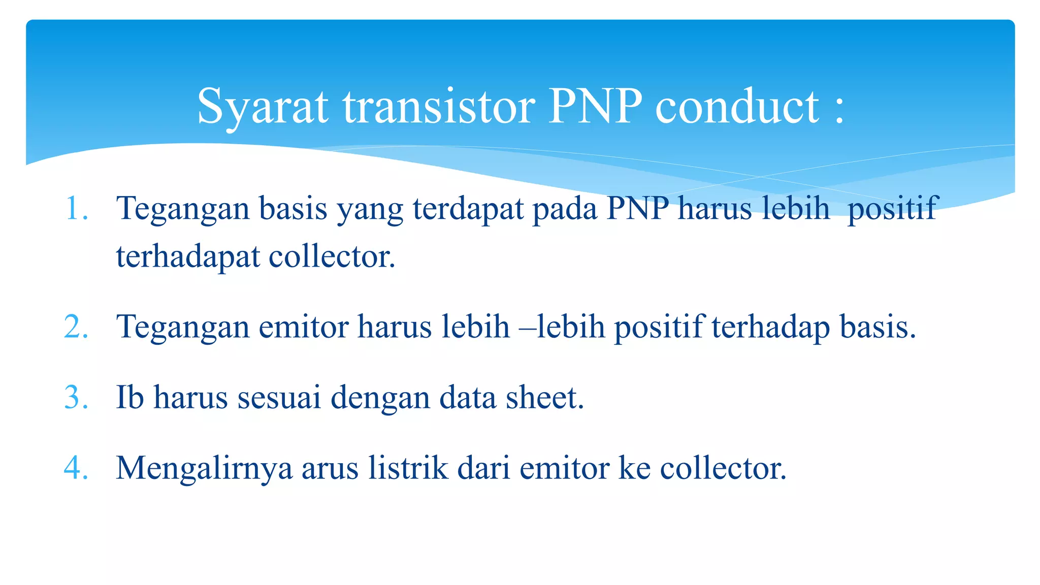 Syarat transistor pnp conduct | PPTX
