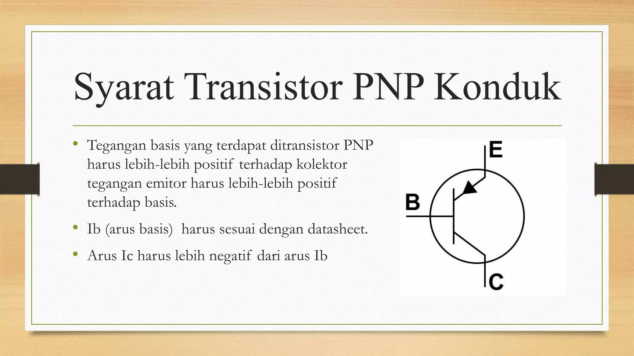 Syarat transistor tipe pnp dan npn konduk muhammad faizal | PPT