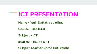 Sy b sc.bed ict | PPT