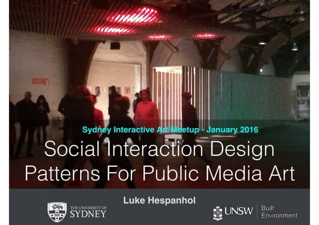 Sydney Interactive Arts Meetup - 28-Jan-2016 - by Luke Hespanhol | PPT