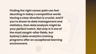 ydney's Data Analytics Advantage Launching Your Data-Driven Career | PPTX | Information Services ...