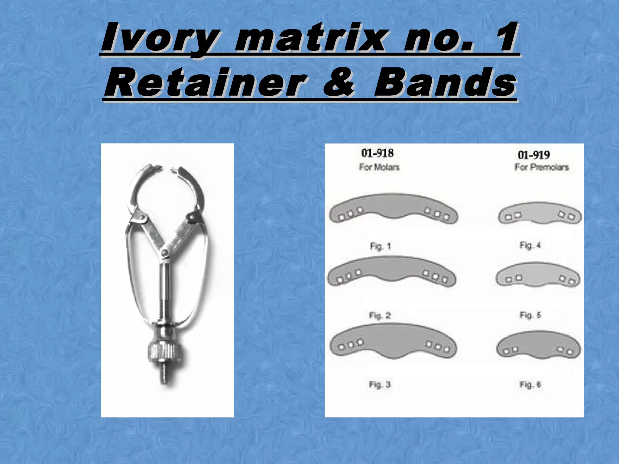 Types Of Matrix Retainer & Parts Of Retainer | PPT