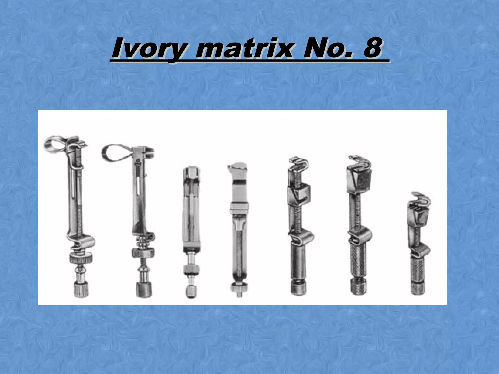 Types Of Matrix Retainer & Parts Of Retainer | PPT