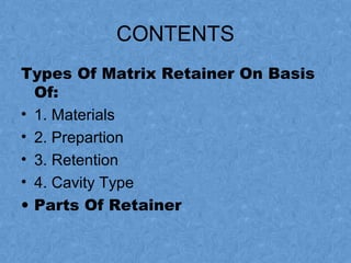 Types Of Matrix Retainer & Parts Of Retainer | PPT